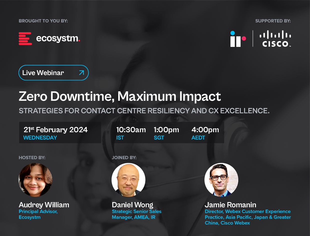 Webinar - Zero Downtime, Maximum Impact: Strategies for Contact Centre Resiliency and CX Excellence